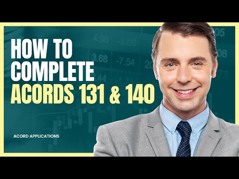 How to Complete Acords 131 & 140