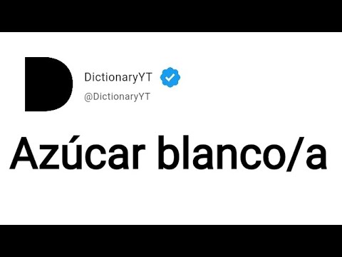 Azúcar blanco/a Meaning in English