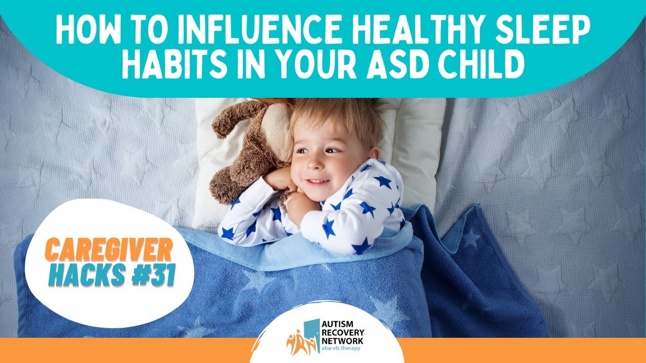 How to promote sleep hygiene influence healthy sleep habits in your ASD child - Caregiver Hacks #31