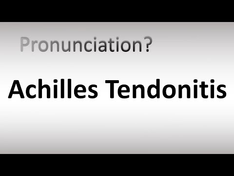 How to Pronounce Achilles Tendonitis