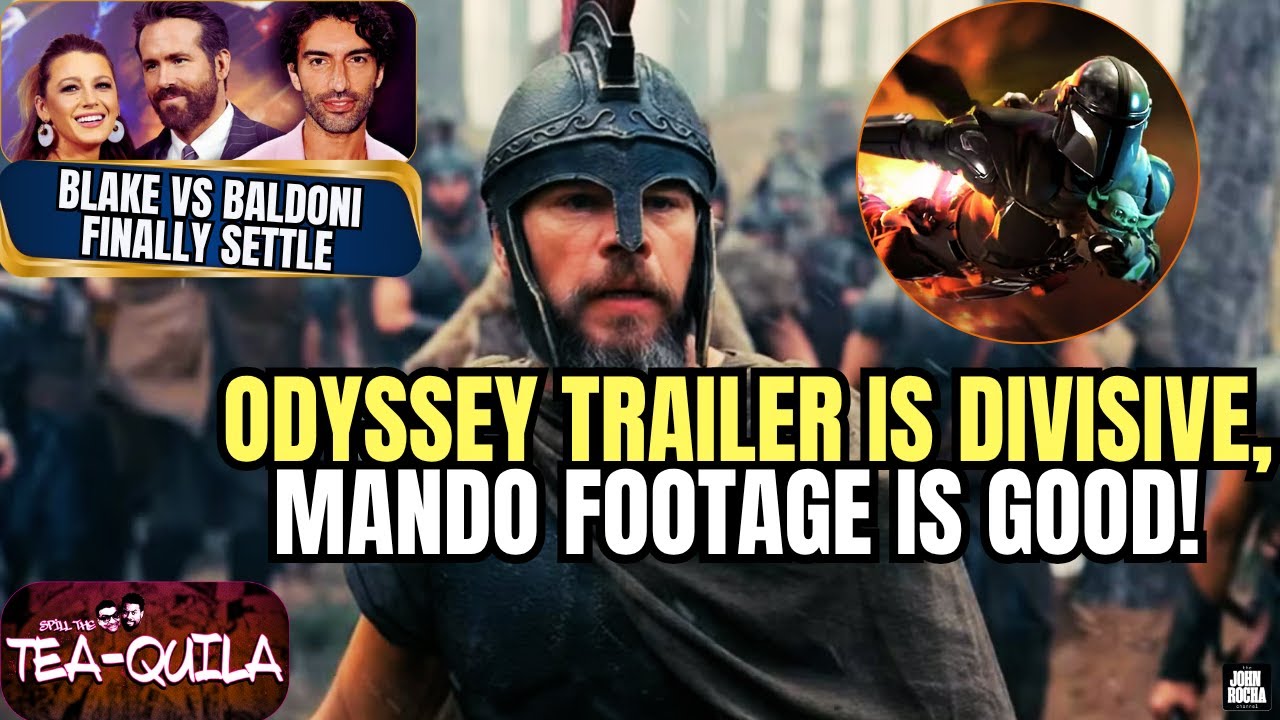 THE ODYSSEY Trailer Is Divisive? Extra Mando Footage, Baldoni v Blake Settle | SPILL THE TEAQUILA