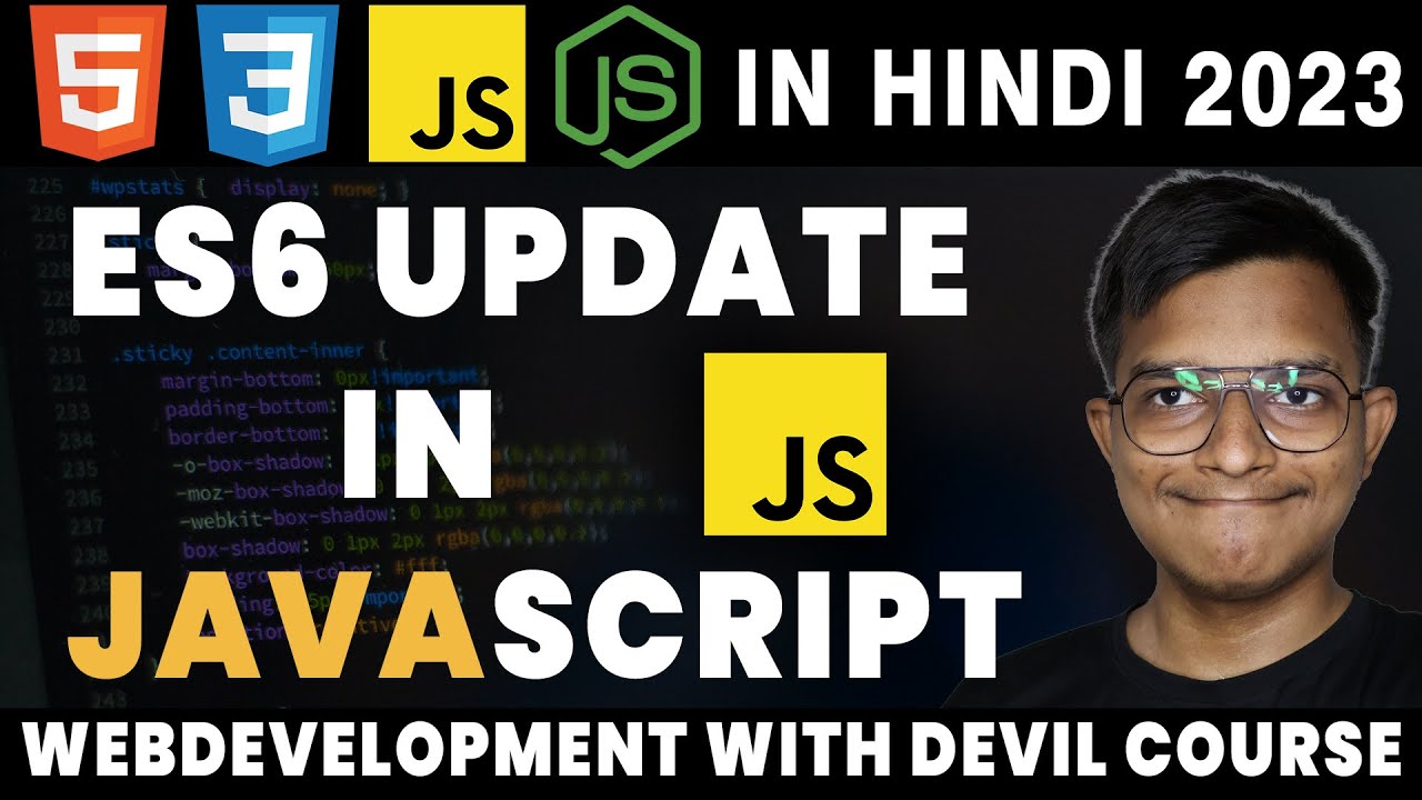 JAVASCRIPT ES6 Tutorial |  WEB DEVELOPMENT WITH DEVIL HINDI 2023