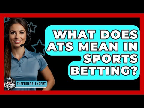 What Does ATS Mean In Sports Betting? - The Football Xpert