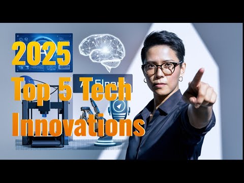 Top 5 Game Changing Technology Advancements - 2025!