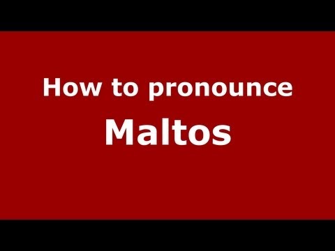 How to Pronounce Maltos - PronounceNames.com