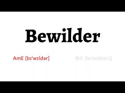 How to Pronounce bewilder in American English and British English