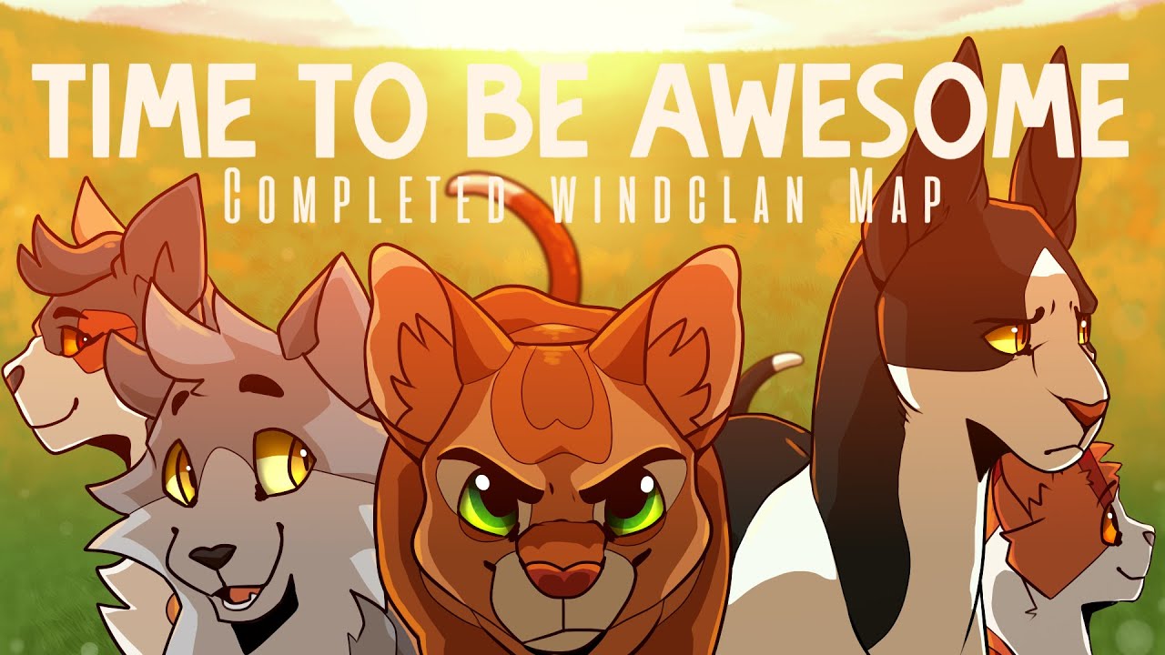 Time to be Awesome ◎ Windclan Warriors MAP ◎