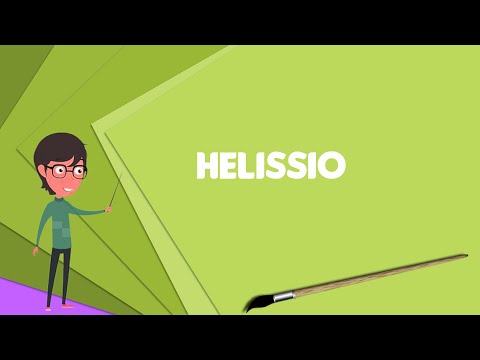What is Helissio? Explain Helissio, Define Helissio, Meaning of Helissio