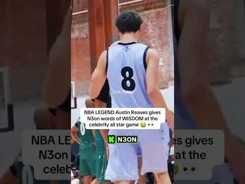 NBA LEGEND Austin Reveas gives N3on words of WISDOM at the celebrity all star game 😭 👀