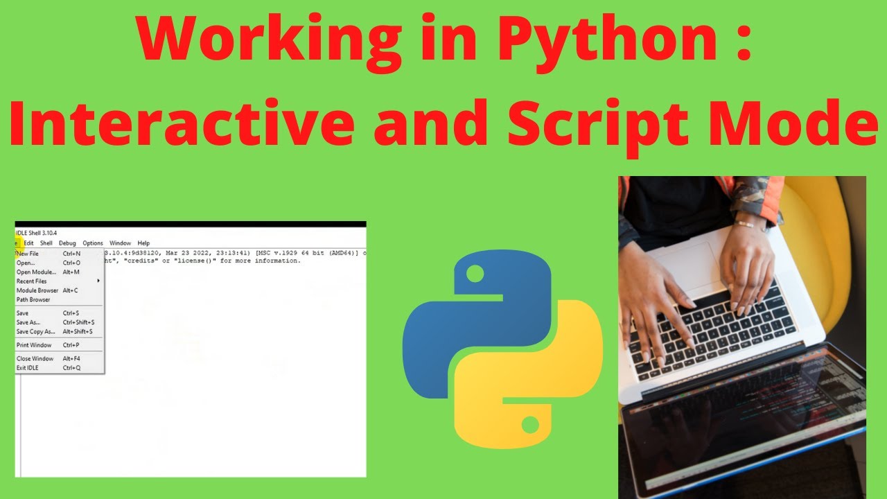 Working in Python :  Interactive and Script mode | Interactive and Script mode in Python.