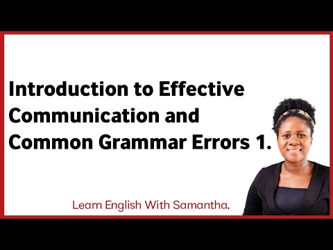 Effective Communication And Common Grammar Errors.