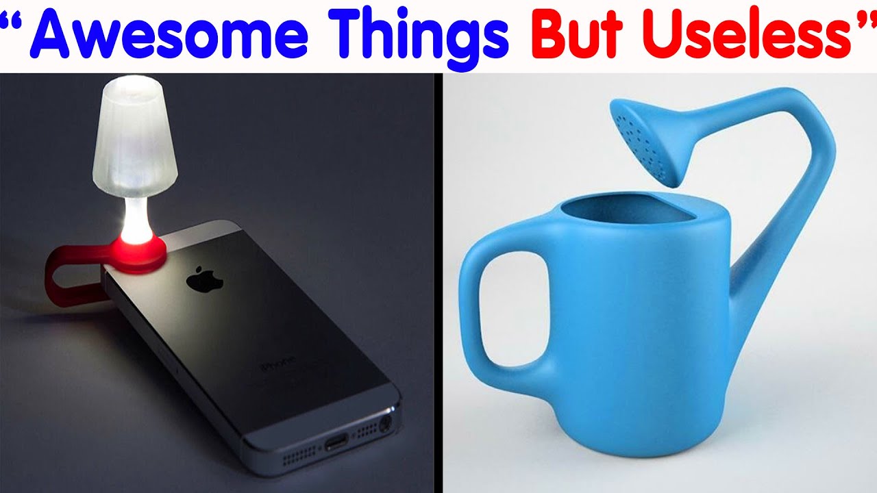 40 “Awesome Things But Absolutely Useless”