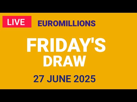 The National Lottery Euromillions Draw Live results from Friday 27 June 2025 | Euro Millions
