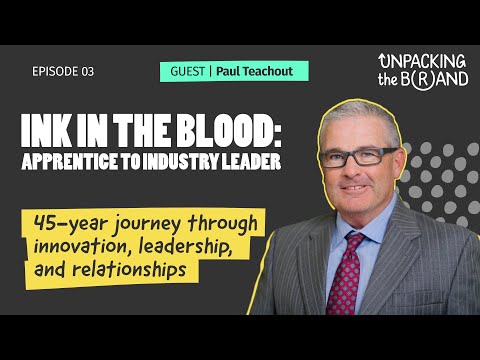 45 Years of Print Industry Wisdom with Paul Teachout | Unpacking the Brand Ep. 3