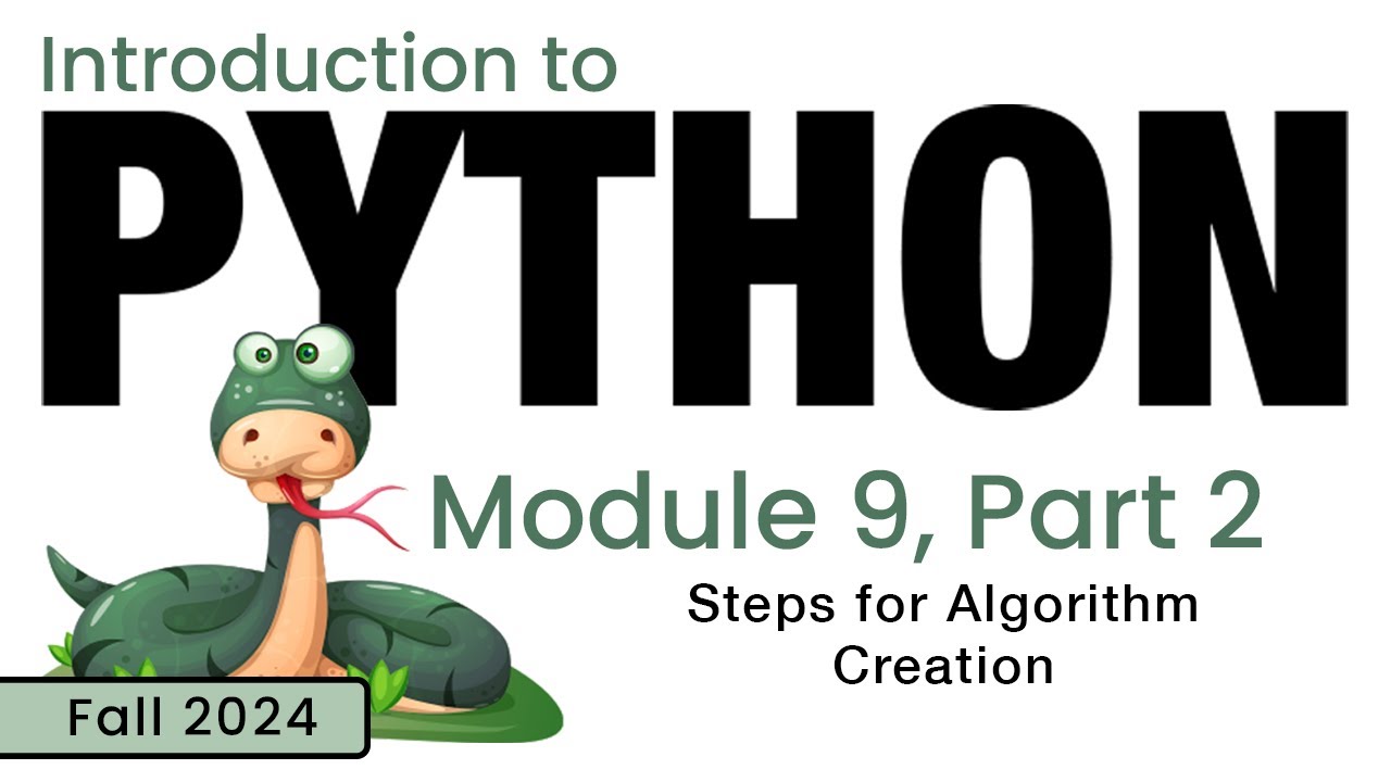 Python (Fall 2024) Module 9-2: Steps for Algorithm Creation