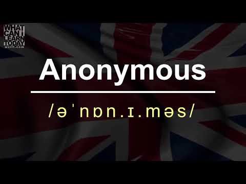 How to pronounce the word "Anonymous"