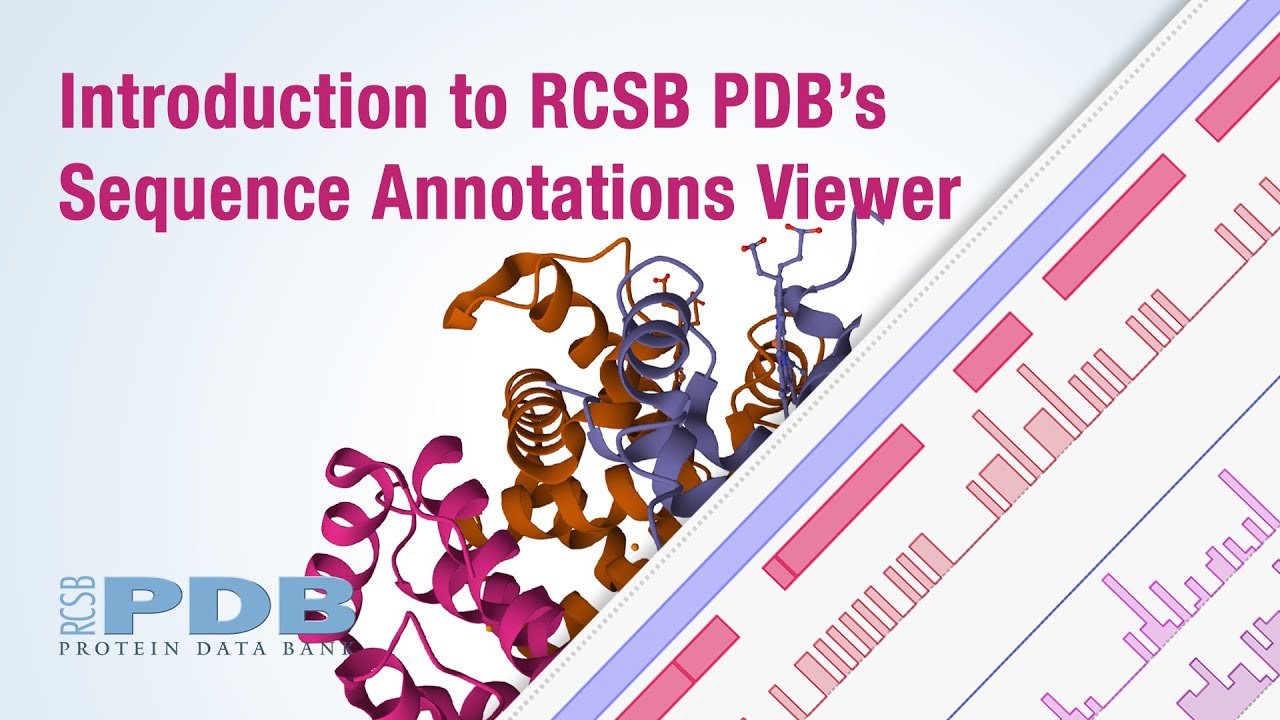 Introduction to RCSB PDB’s Sequence Annotations Viewer