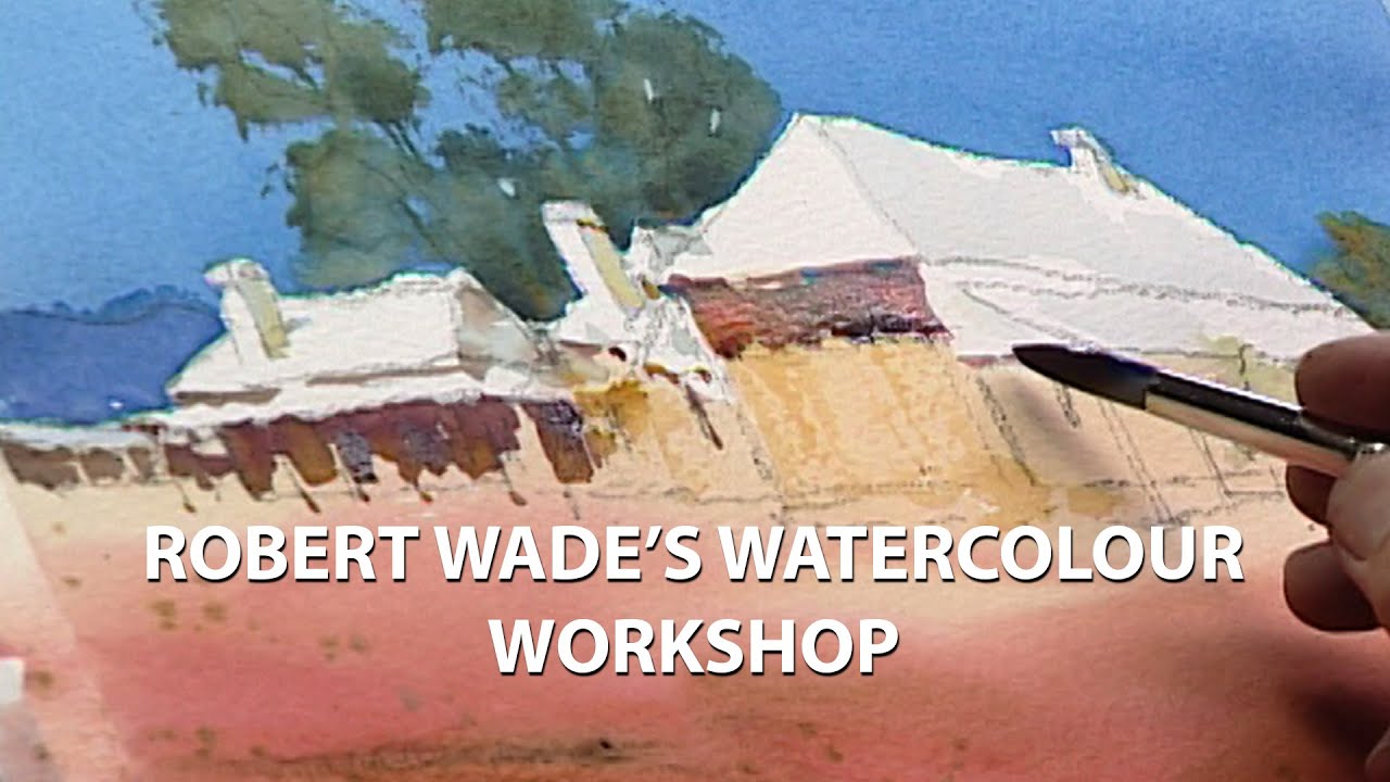 Robert Wade's Watercolour Workshop