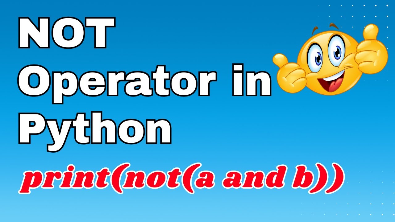 What Is the NOT Operator in Python? A Beginner's Guide