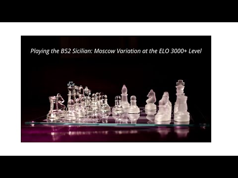 B52 Sicilian: Moscow Variation (ELO rated 3130)