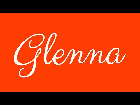 Learn how to Sign the Name Glenna Stylishly in Cursive Writing
