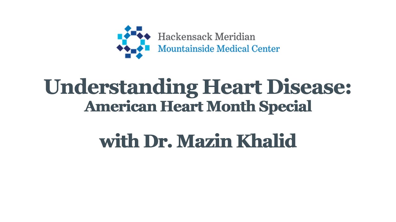 Understanding Heart Disease with Dr. Mazin Khalid