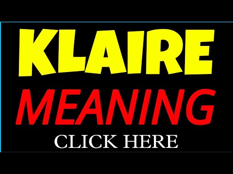 What does the name KLAIRE mean | KLAIRE meaning in english | Meaning of name KLAIRE