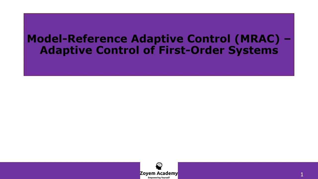 Model Reference Adaptive Control (MRAC) For First Order Systems - Part 3