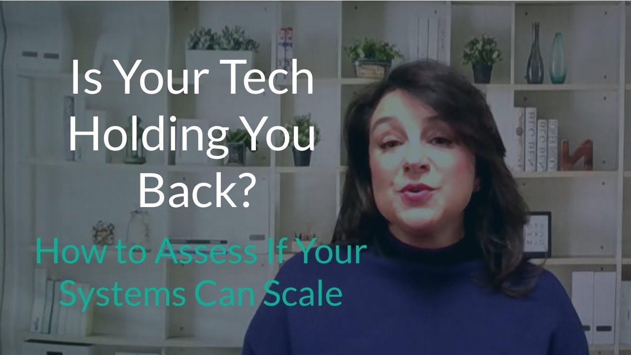 Is Your Tech Holding You Back? How to Assess If Your Systems Can Scale