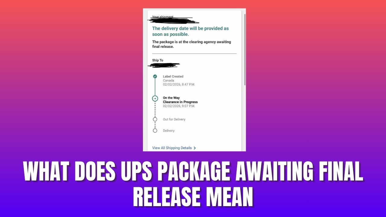 What Does UPS Package Awaiting Final Release Mean 2026