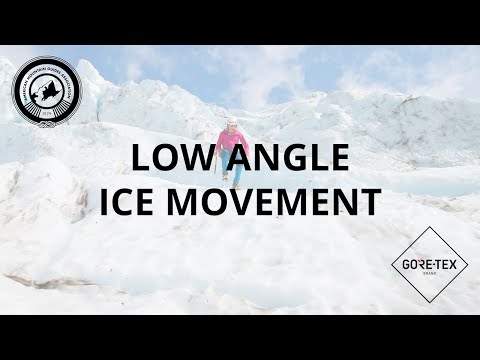 AMGA x GORE-TEX Brand | Mountain Skills Series: Glaciated Terrain | Low Angle Ice Movement