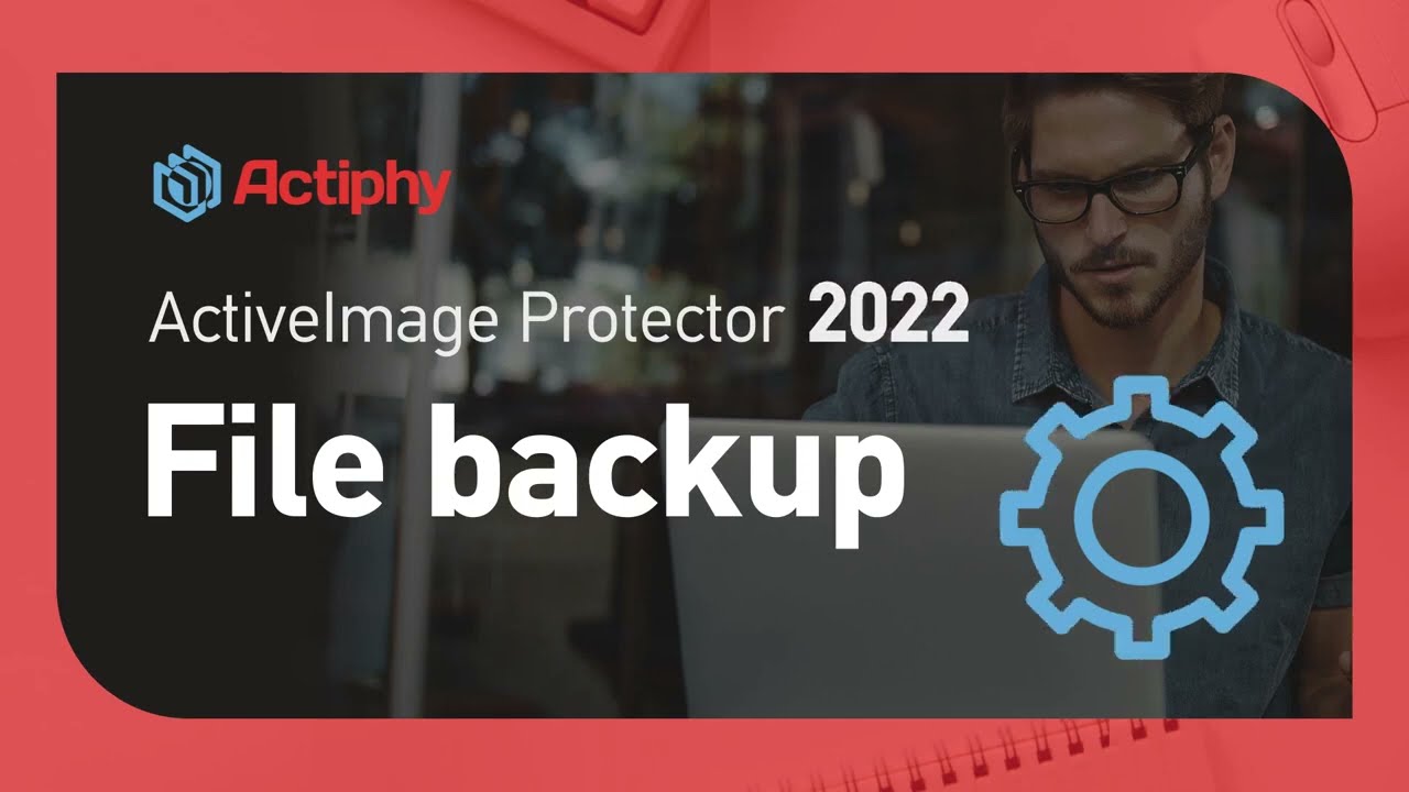 ActiveImage Protector 2022 - How to backup files