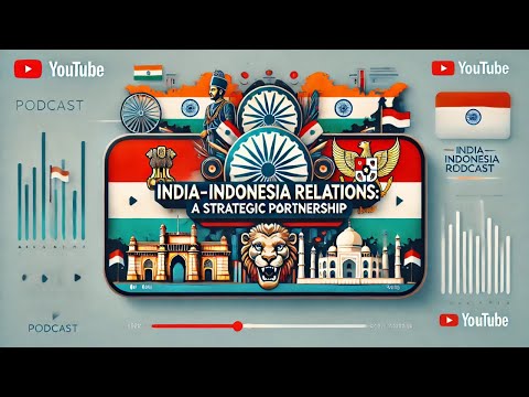 India-Indonesia Relations: A Strategic Partnership Shaping the Future of the Indo-Pacific- UPSC 203