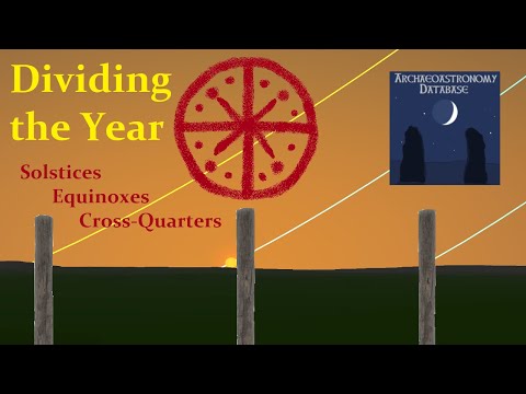 Dividing the Year - Solstices, Equinoxes, Cross-Quarters