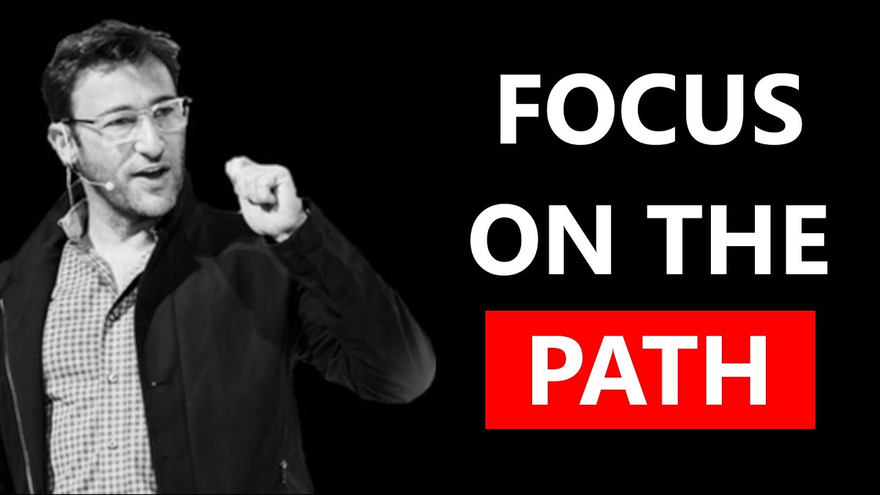FOCUS ON THE PATHS INSTEAD OF THE OBSTACLES - Simon Sinek - Motivational Speech