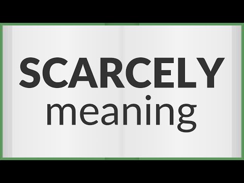 Scarcely | meaning of Scarcely