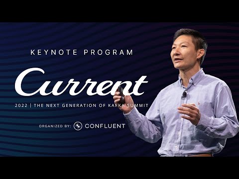 Keynote: Apache Kafka: Past, Present, & Future | Jun Rao | Current 2022