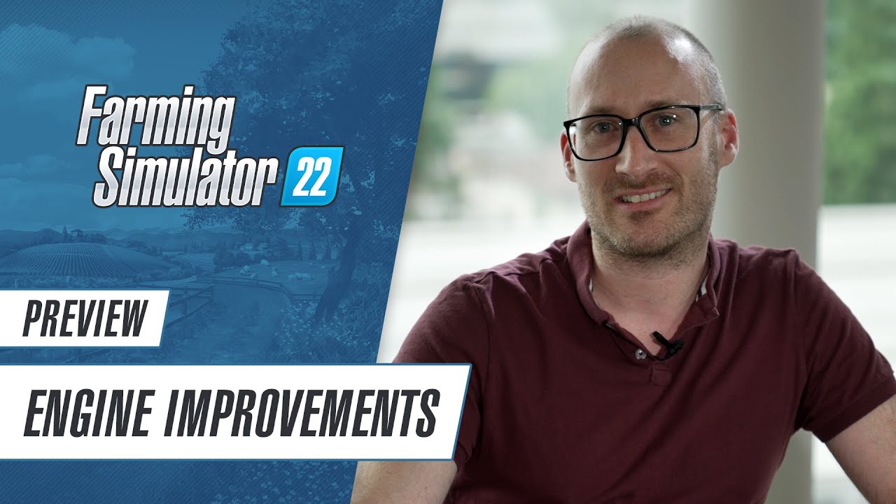 GIANTS Engine 9 Improvements in Farming Simulator 22 - FS 22
