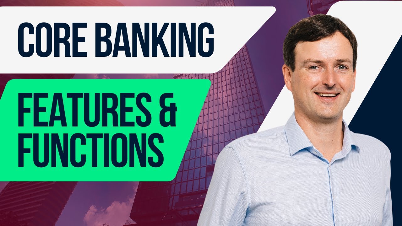 Features and Functions of Core Banking Systems | What are they?