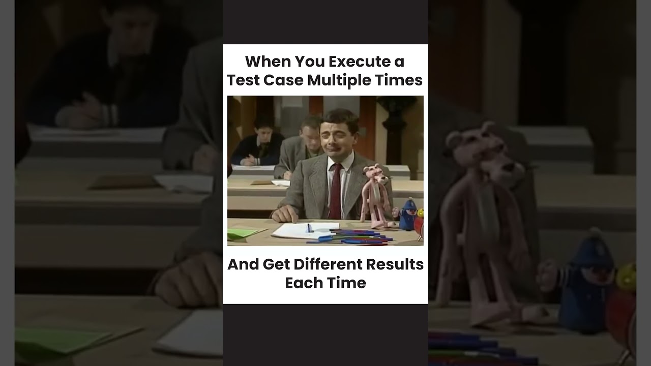When You Execute a Test Case Multiple Times | QA Memes with Mr. Bean