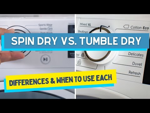 Spin Dry vs. Tumble Dry – Differences and When to Use Each