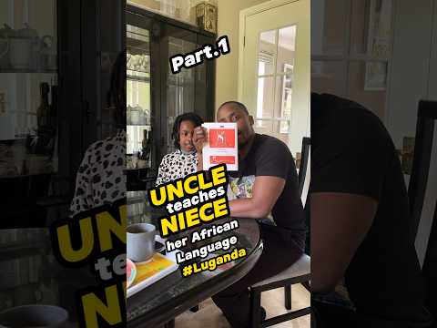 Uncle-A teaches niece her AFRICAN language #luganda