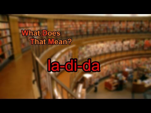 What does la-di-da mean?