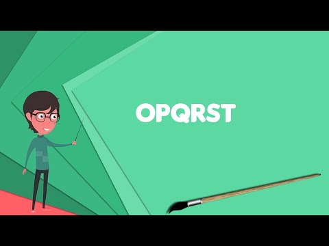 What is OPQRST? Explain OPQRST, Define OPQRST, Meaning of OPQRST