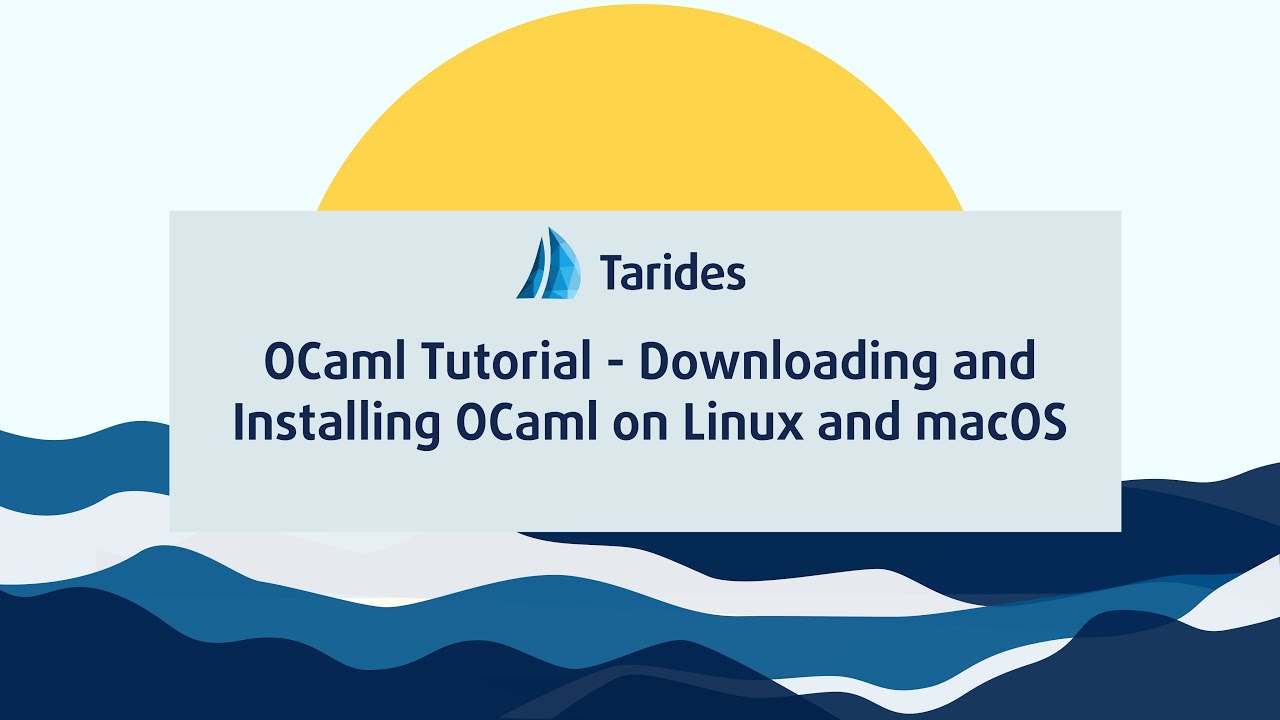 Video Tutorial How To Install Ocaml On Linux And Macos Learning Ocaml