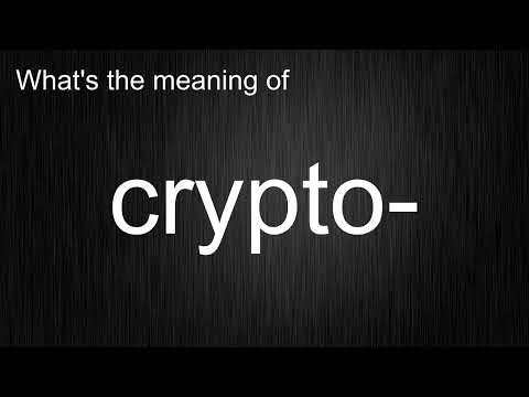What's the meaning of "crypto-", How to pronounce crypto-?