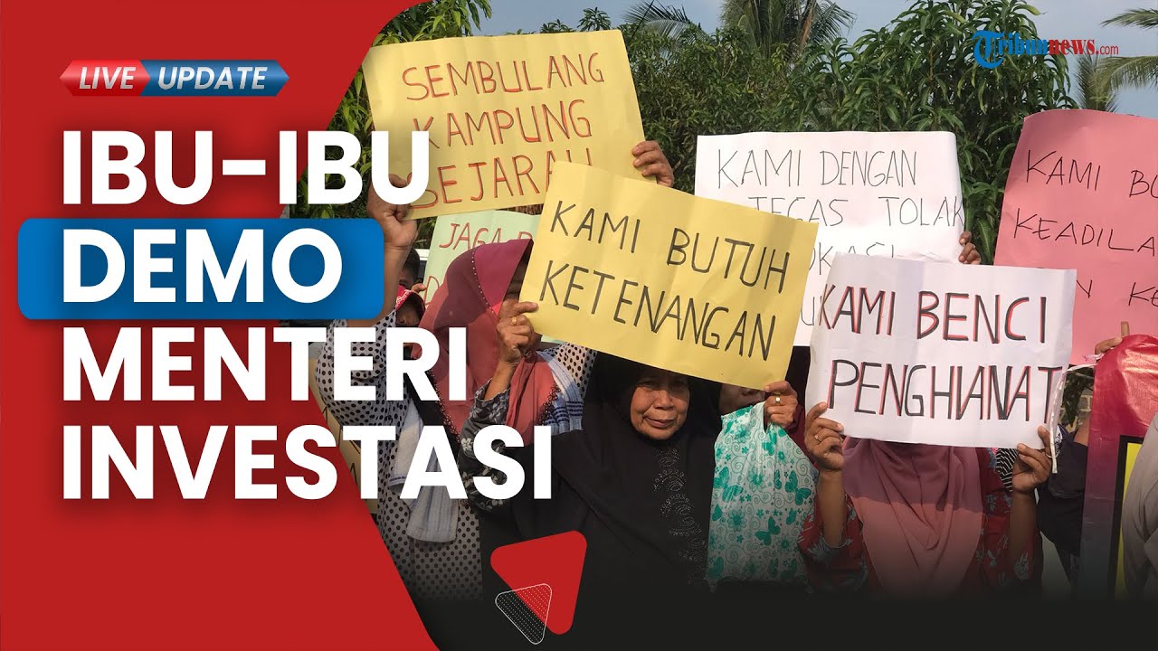 Emak-emak di Rempang Galang Batam Unjuk Rasa kepada Menteri Investasi ... Emak-emak di Rempang Galang Batam Unjuk Rasa kepada Menteri Investasi ...