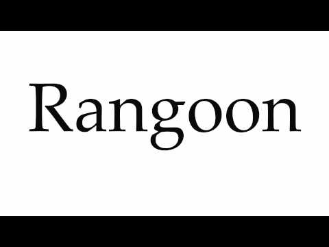 How to Pronounce Rangoon