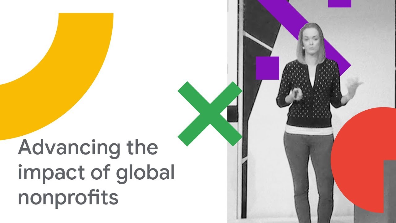 Advancing the Impact of Global Nonprofits (Cloud Next '18)