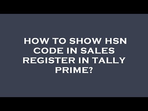 How to show hsn code in sales register in tally prime?